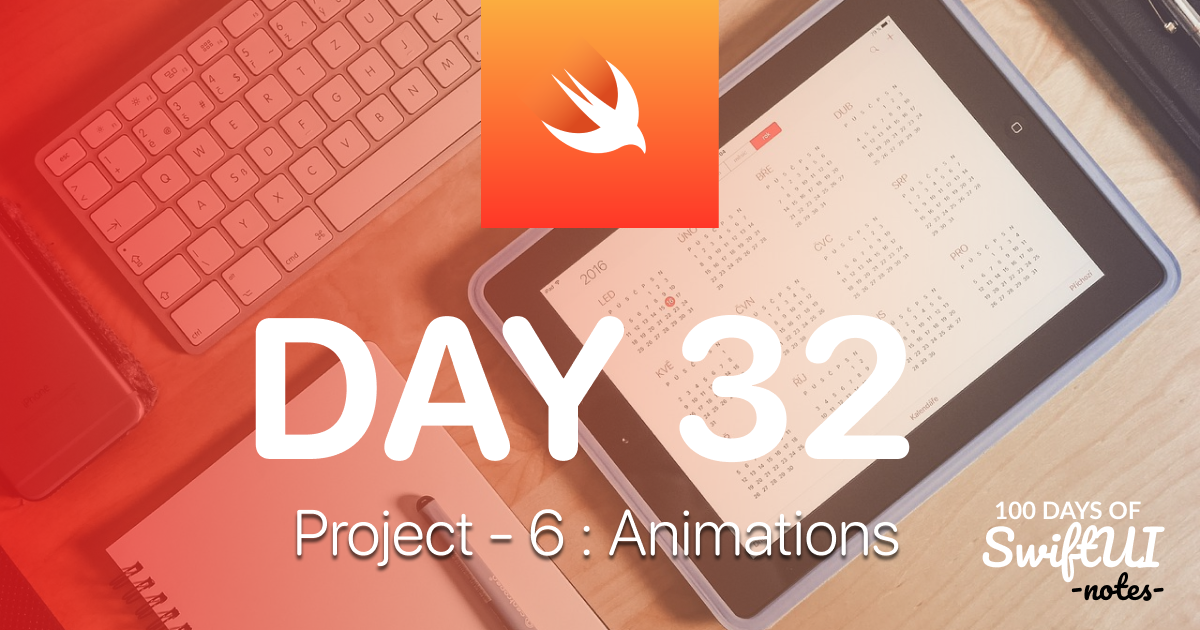 Day 32 - SwiftUI Animations: Implict, Explicit, Binding · Görkem Güray